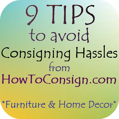 9 Tips to Avoid Consignment Hassles with your Home Decor | How to Consign