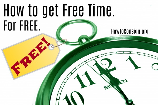 How to Get Free Time. For Free. | How to Consign